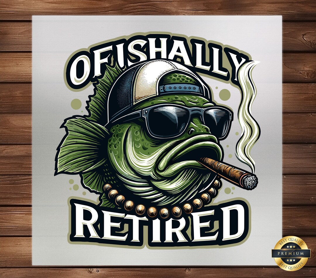 O'fishally Retired DTF Transfer, Bass Fishing Theme, Easy to Apply ...