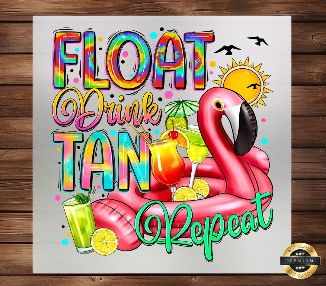 Float Drink Tan Repeat DTF Transfer - Beach Summer Design - Etsy