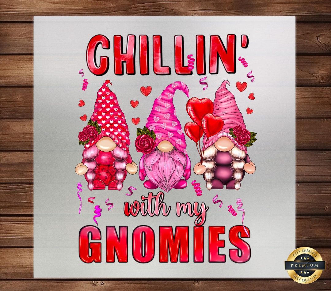 Chillin With My Gnomies DTF Transfer Embrace Whimsy and Friendship in ...