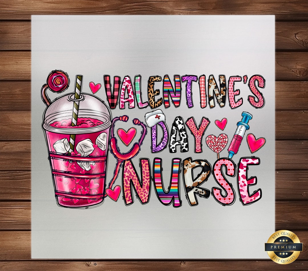 Valentine's Day Nurse DTF Transfer - Celebrate Love and Compassion With ...