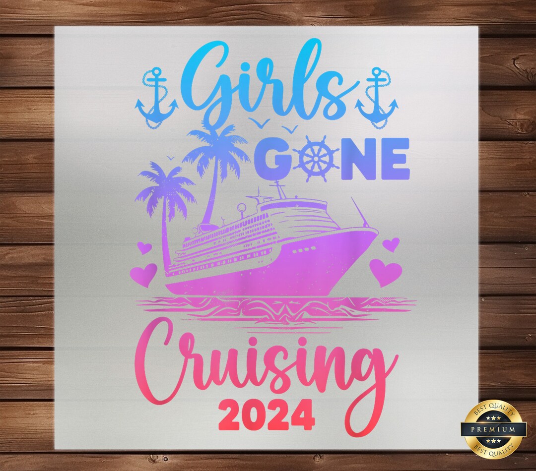 Girls Gone Cruising 2024 DTF Transfer, Summer Travel Design, Easy ...