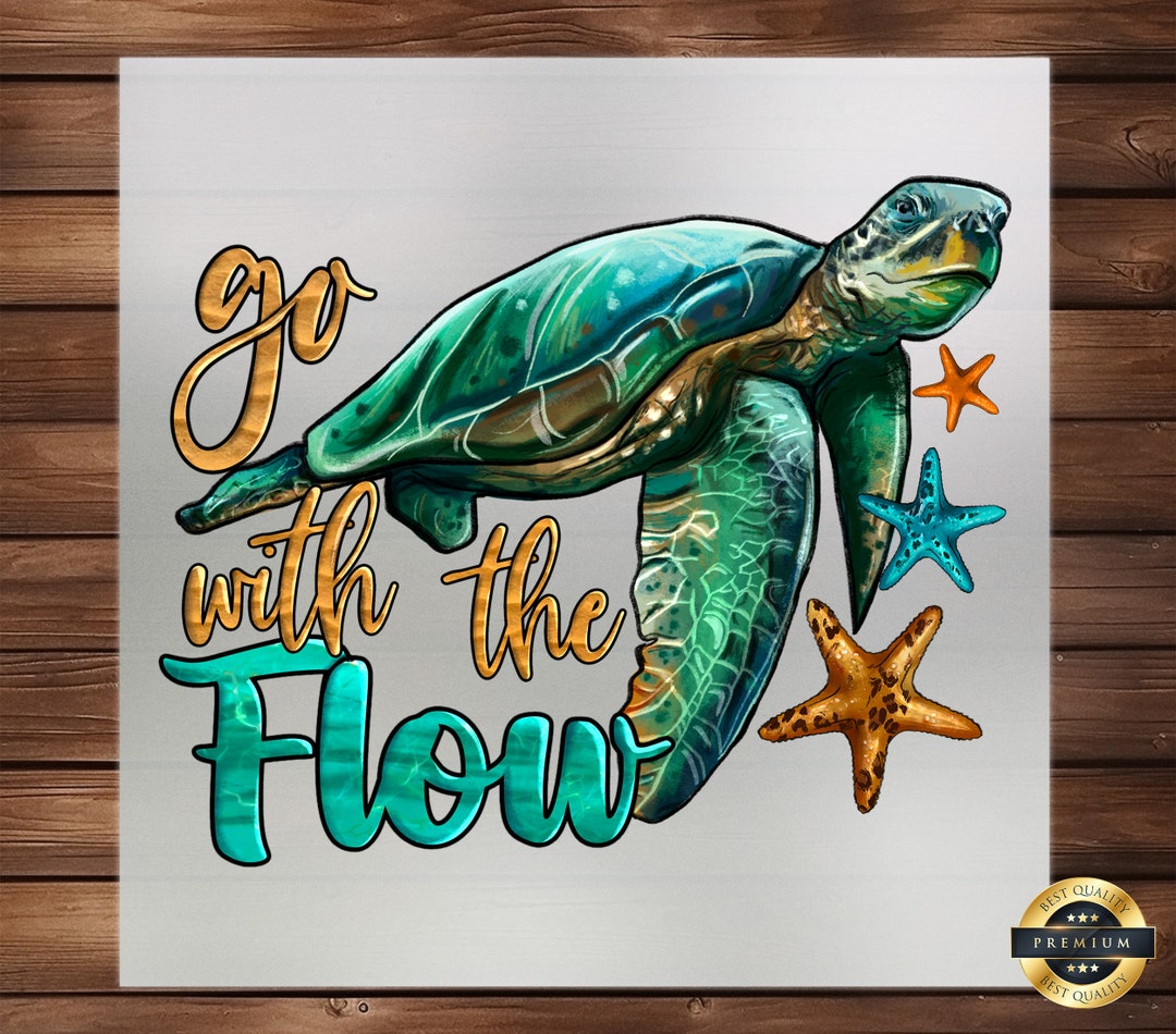 Go With the Flow Sea Turtle DTF Transfer, Serene Oceanic Design, Easy ...