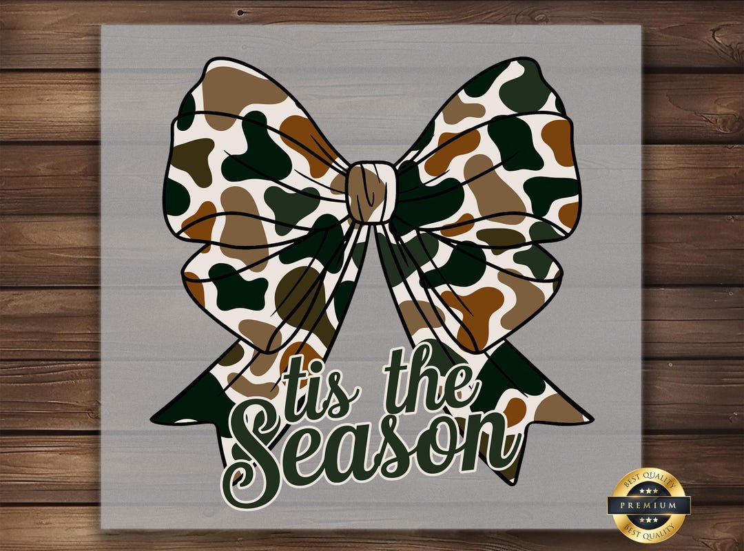 Camo Bow DTF Transfer, "tis the Season" Design for Hunting Enthusiasts ...
