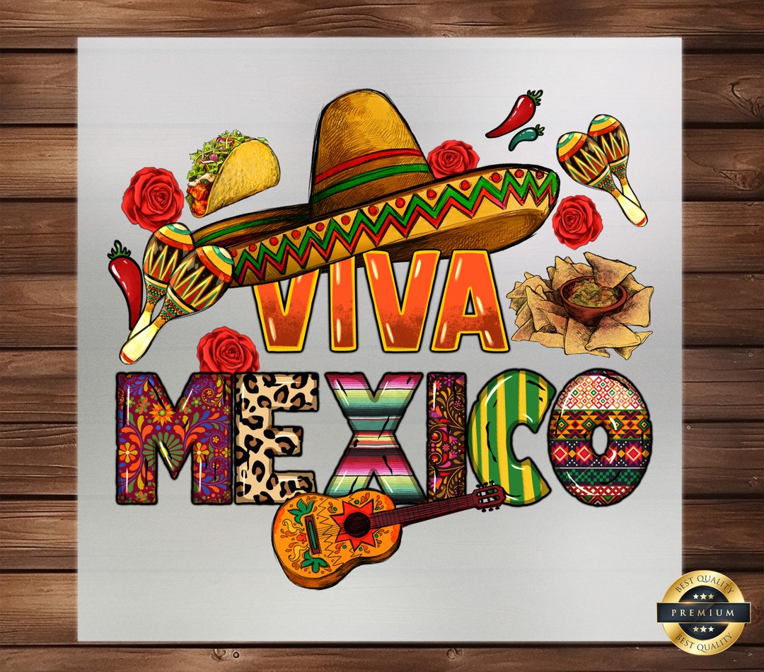 Viva Mexico DTF Transfer, Festive Design for Apparel, Mexican Print ...