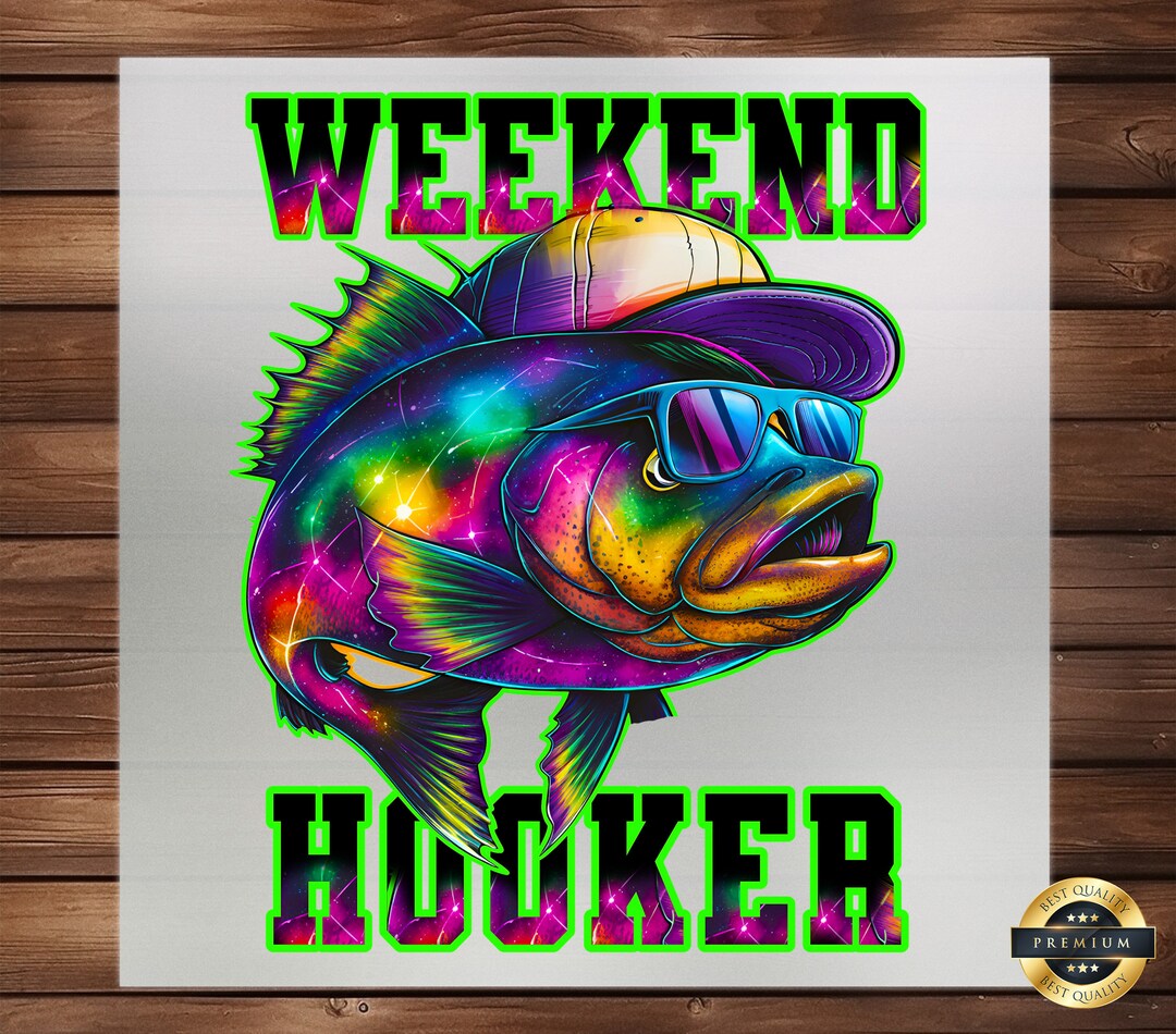 Weekend Hooker DTF Transfer, Summer Fishing Design, High-quality Transfer, Ready to Press, Iron ...