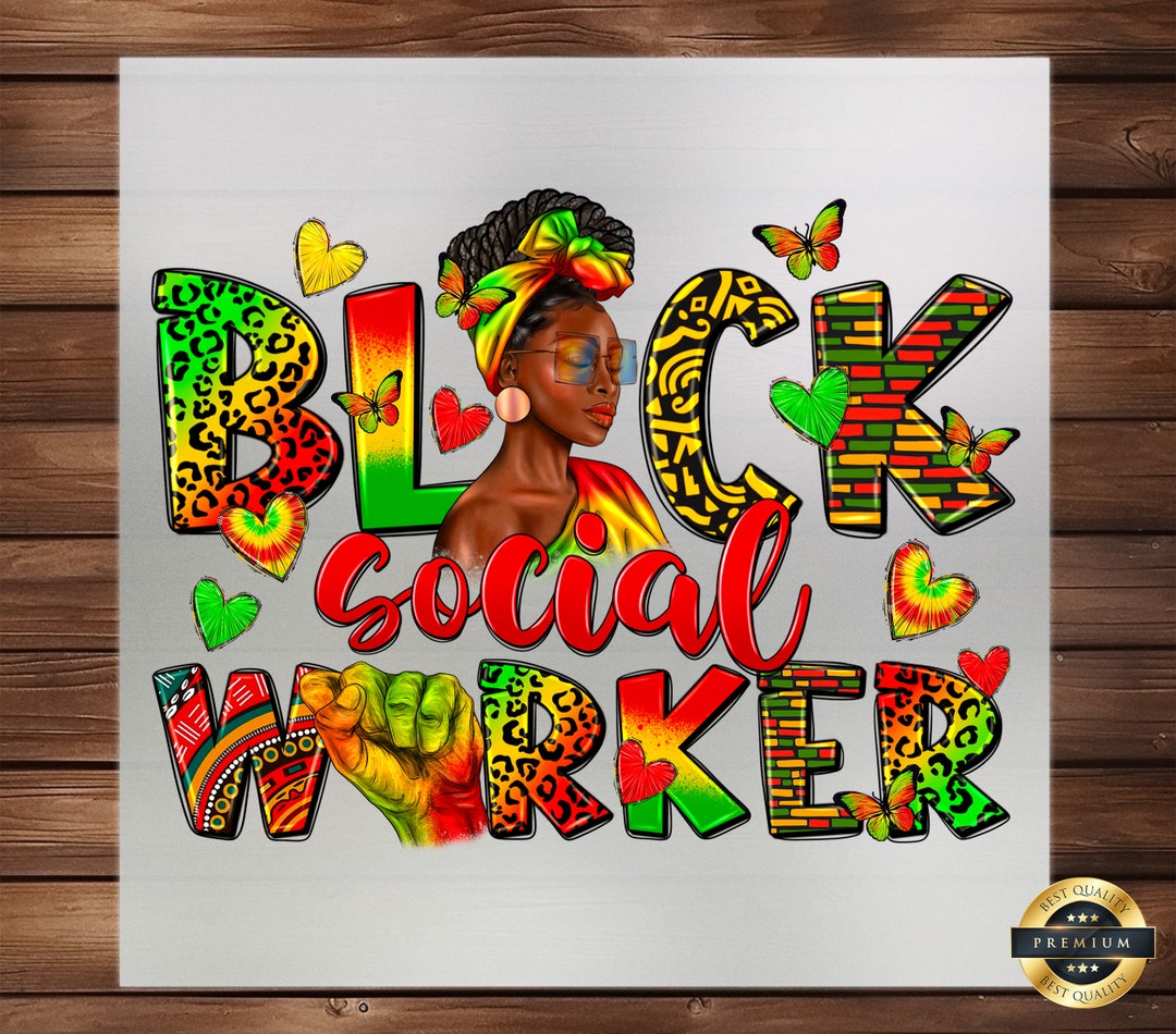 Black Social Worker DTF Transfer - Inspirational & Professional Design ...