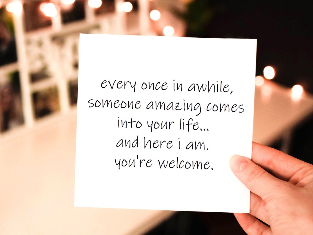 Once in Awhile, Someone Amazing Comes in Your Life - Here I Am - You're ...