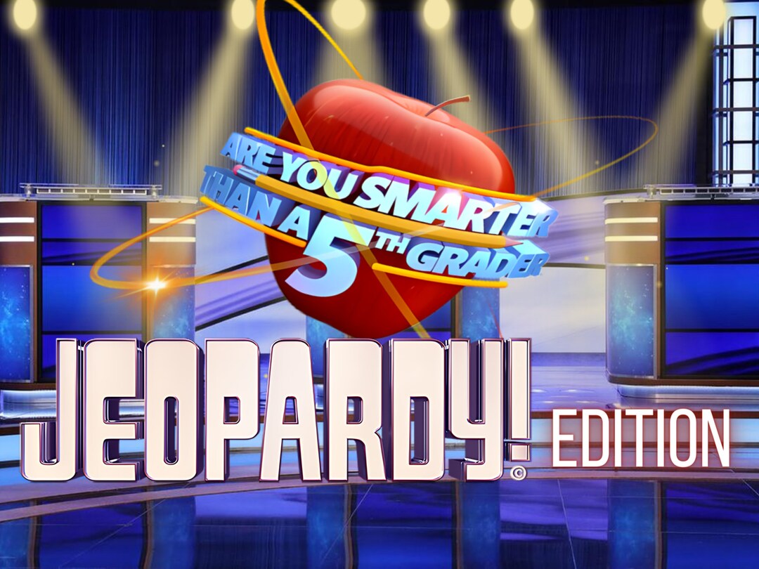 Are You Smarter Than a 5th Grader: Jeopardy Edition - Interactive ...