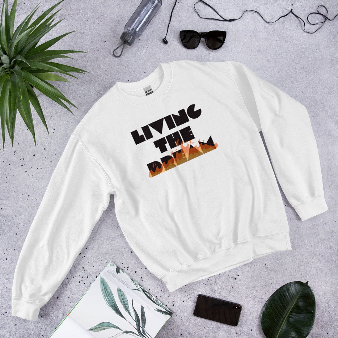 Sarcastic 'living the Dream' Sweatshirt Cozy & Funny, Available in Plus ...