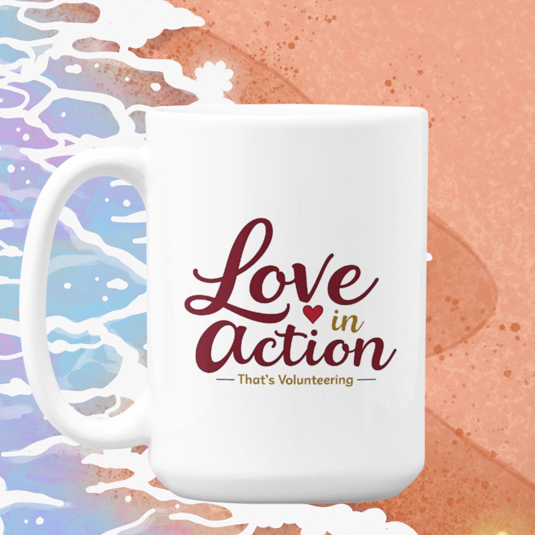 Love in Action Volunteer Appreciation Mug Meaningful Gift for ...