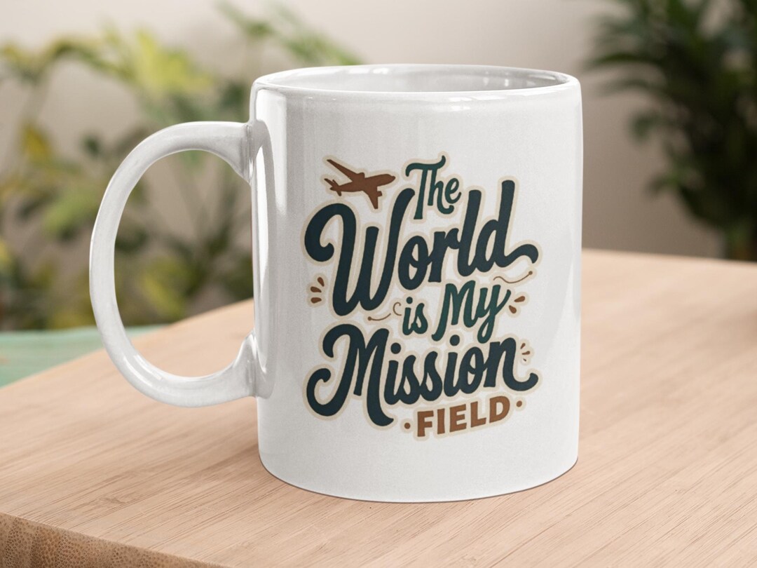 The World is My Mission Field Christian Missions Coffee Mug, Faith ...