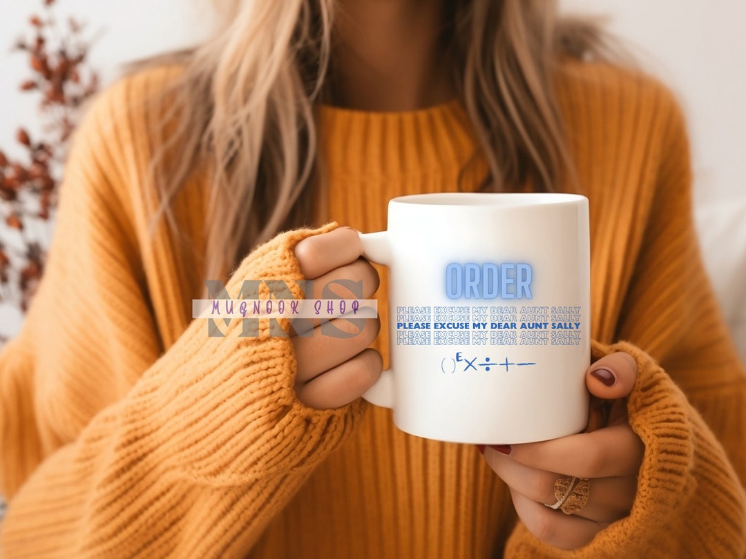 Order of Operations Mug- "please Excuse My Dear Aunt Sally" -whimsical ...