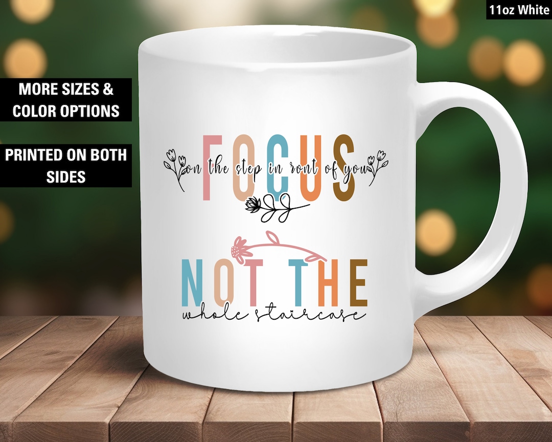 Motivational Coffee Mug: Focus on the Step in Front of You - Etsy