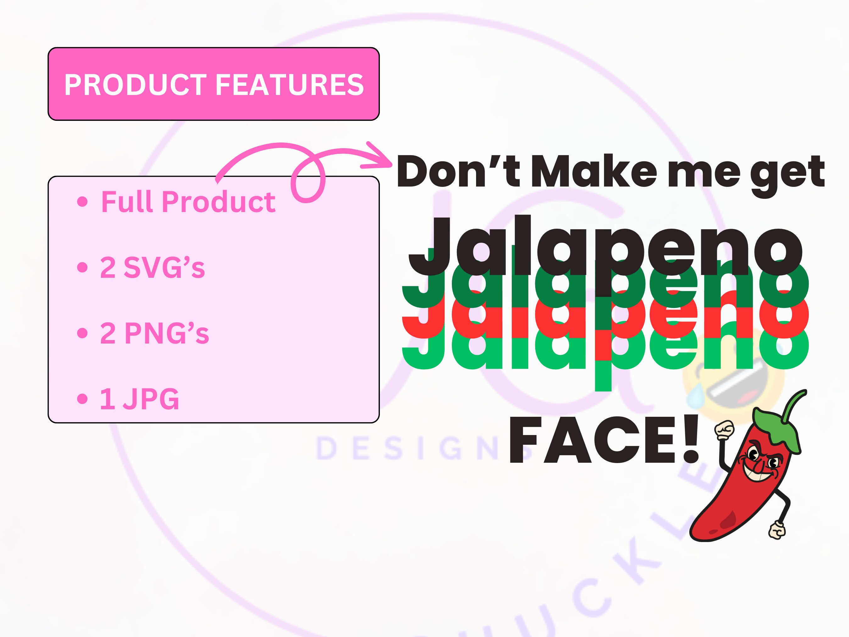 Don't Make Me Get Jalapeno Face! SVG-PNG-JPG, Funny Food Quote for a T ...