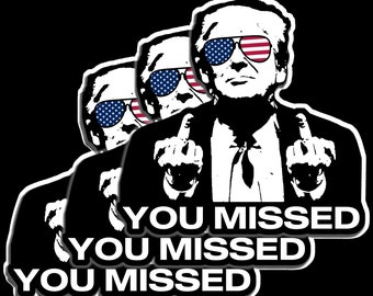You Missed, Trump 2024 Vinyl Decal Sticker - Etsy