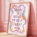 Today is Going to Be A Great Day Print, Positive Thinking Poster ...