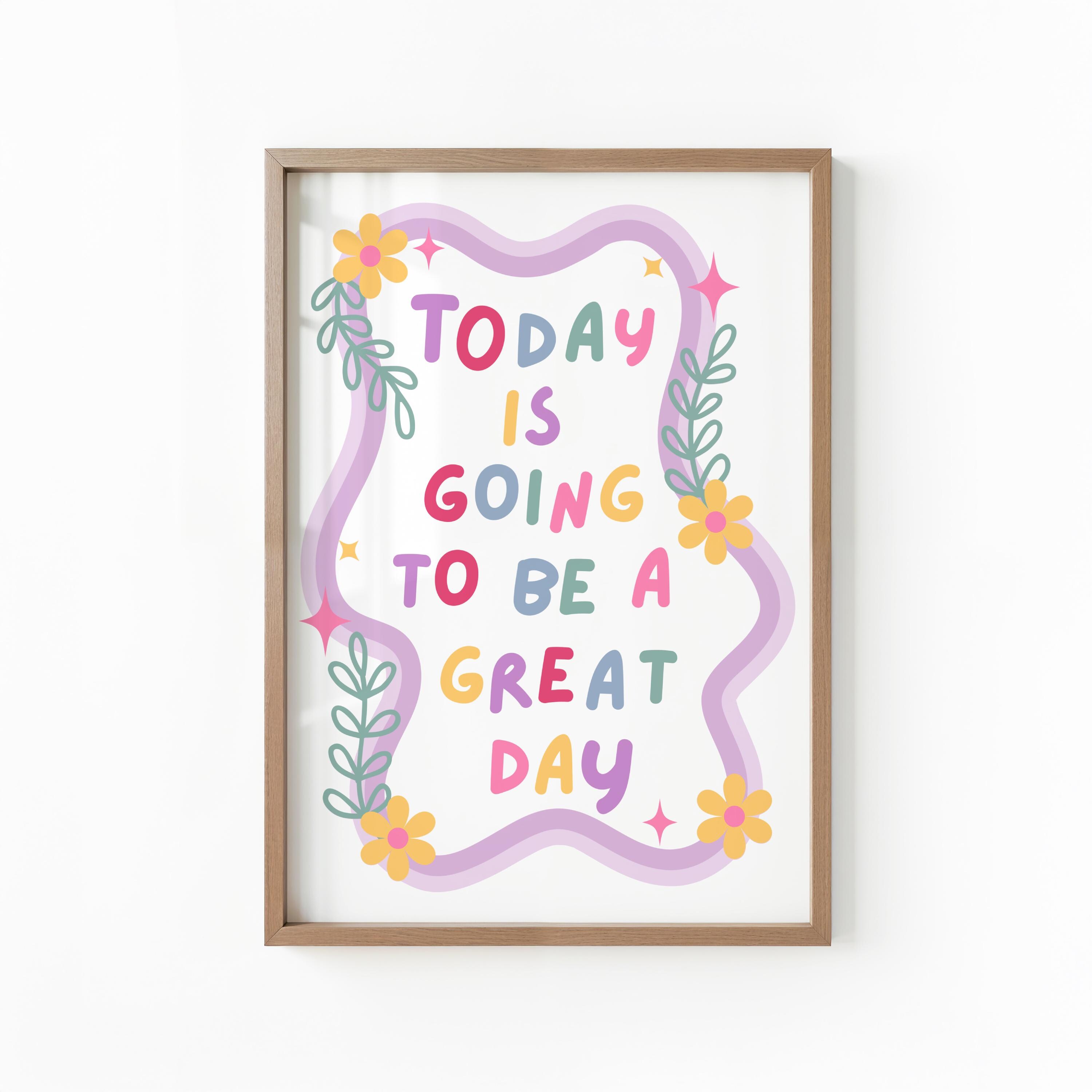 Today is Going to Be A Great Day Print, Positive Thinking Poster ...