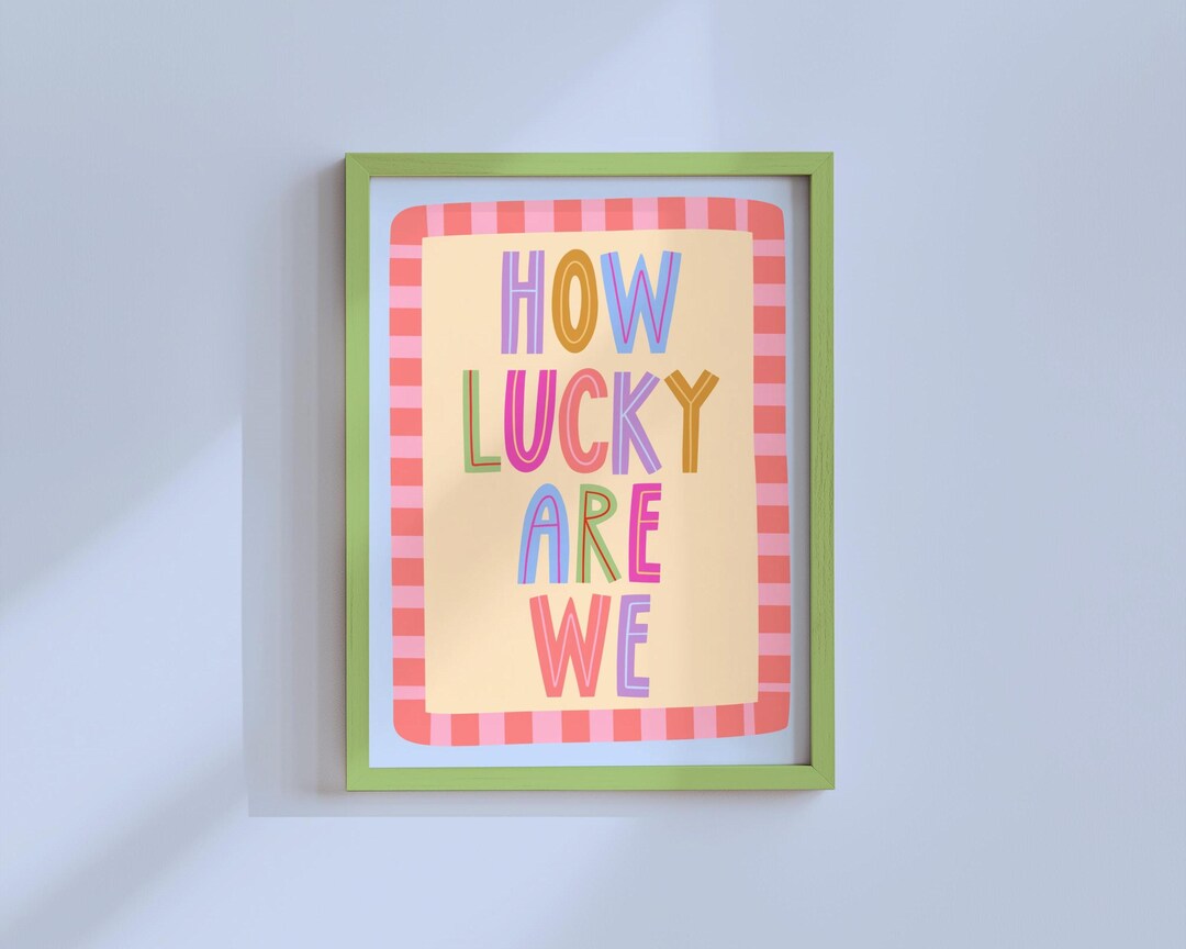 How Lucky Are We Printable Wall Art, Colourful Typography Quote Print ...