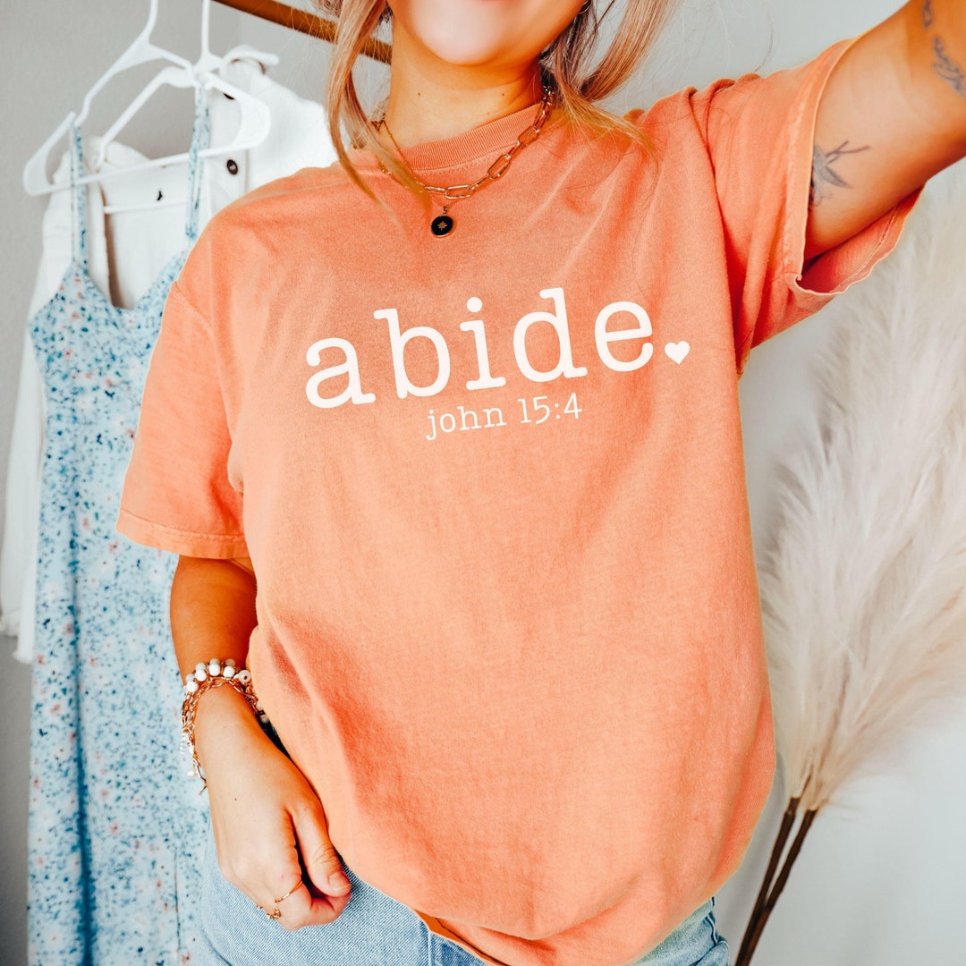Abide in Me and I in You Shirt, Abide in Me Comfort Colors Shirt, Abide ...