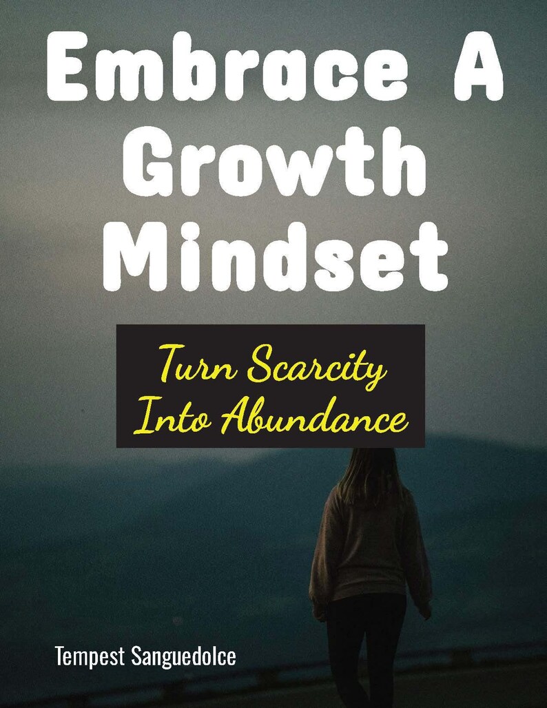 Growth Mindset: Gently Train Your Brain & Emotions for Abundance, End Scarcity Mindsets and Poor ...