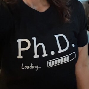 Phd Loading Shirt Funny Grad School Shirt Grad School Gift Back to ...