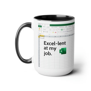 Excel-lent at My Job Coffee Mug | Spreadsheets Coffee Mug | Excellent ...