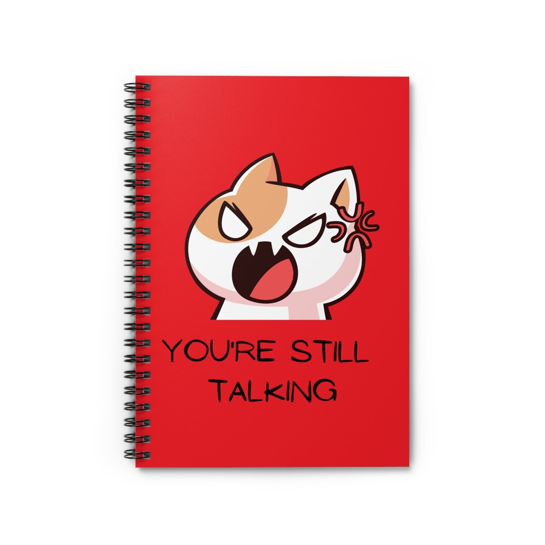You're Still Talking Angry Cat Notebook - Etsy