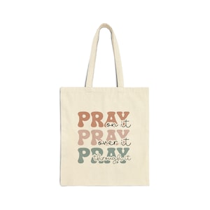 Pray on It Pray Over It Pray Through It Tote Bag | Christian Tote Bag ...