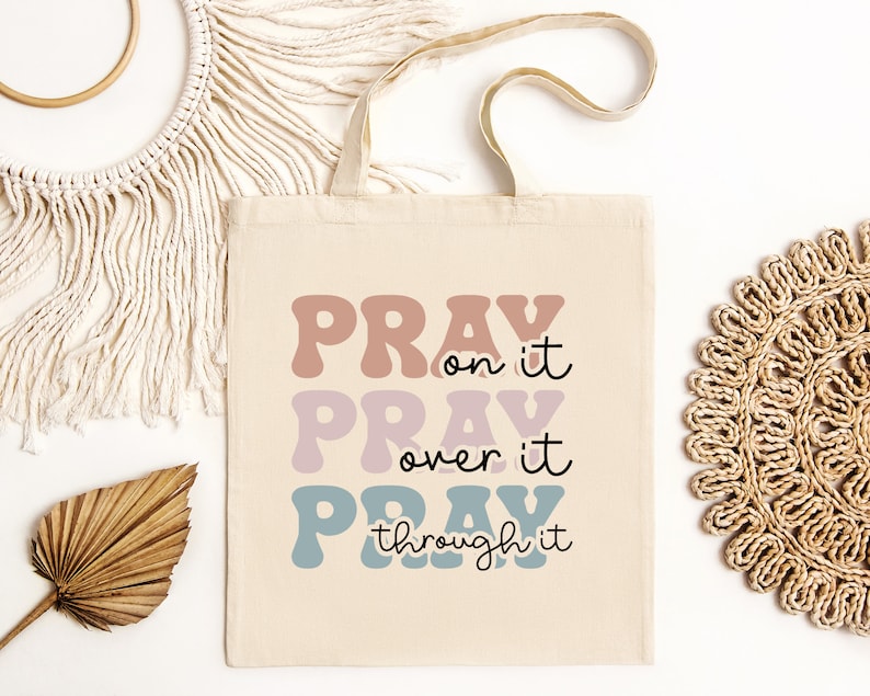 Pray on It Pray Over It Pray Through It Tote Bag | Christian Tote Bag ...