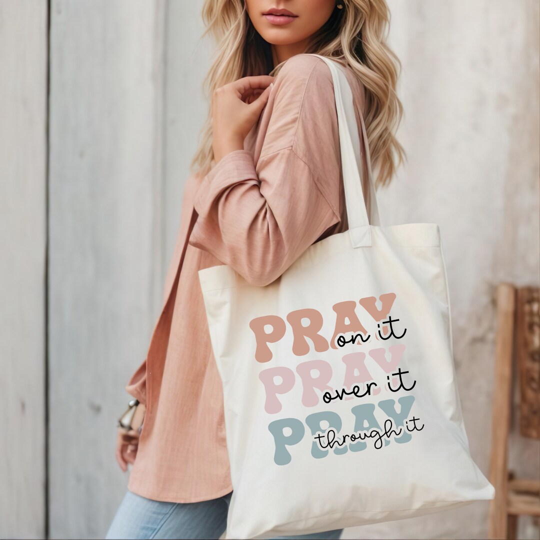 Pray on It Pray Over It Pray Through It Tote Bag | Christian Tote Bag ...