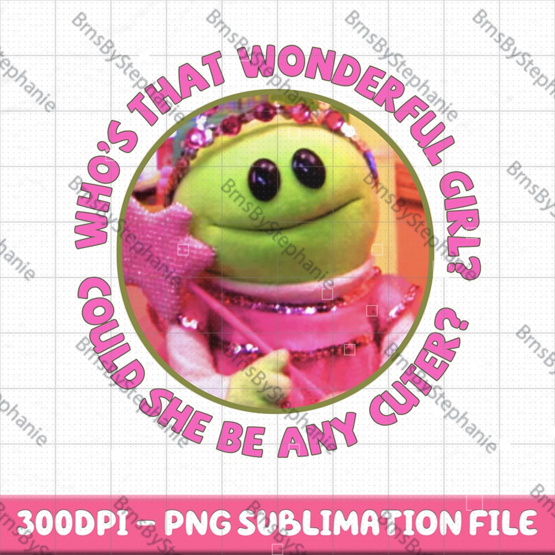 Whos That Wonderful Girl Png Nanalan Png Nanalan Merch Etsy