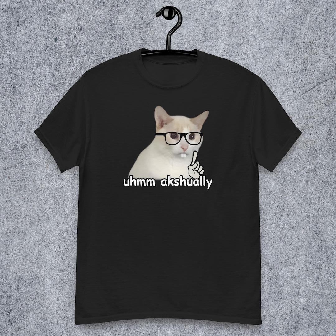 Um Actually Funny Nerd Cat Meme Tee Shirt Gift for Woman and Man, Goofy ...