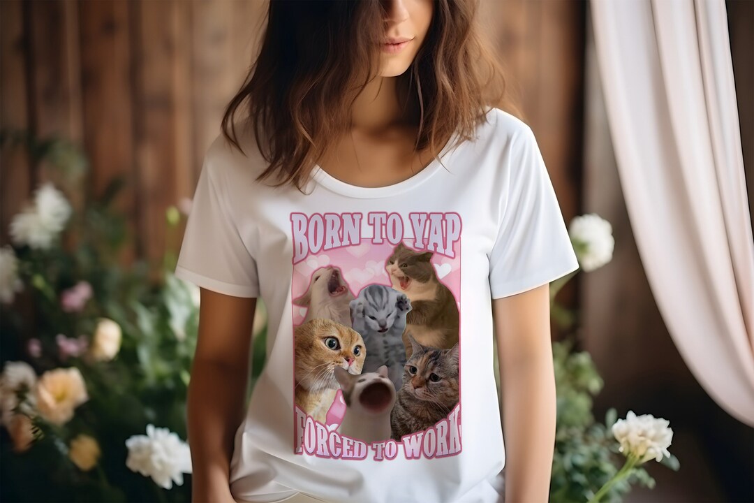 Born to Yap Forced to Work Funny Cat Meme T-shirt, Retro Fun Cats ...