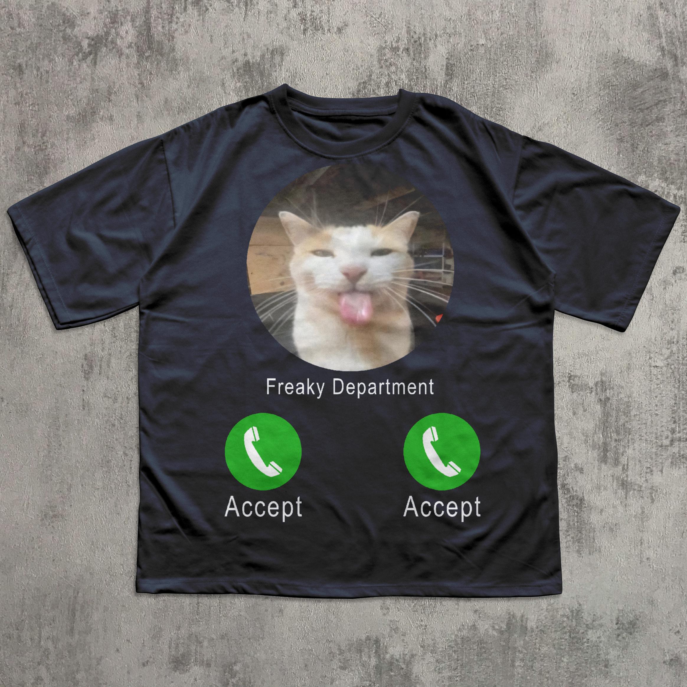 Freaky Department Funny Cat Meme Tee Shirt, Gift for Woman and Man ...