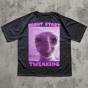 Funny Cat Meme T-shirt, Cats Dank Memes Tee, Freaky Unhinged Tshirt ...