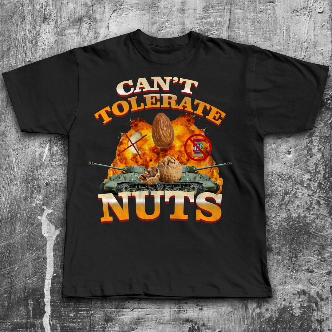Can't Tolerate Nuts Funny Meme Gift T-shirt for Friends, Goofy Ahh ...