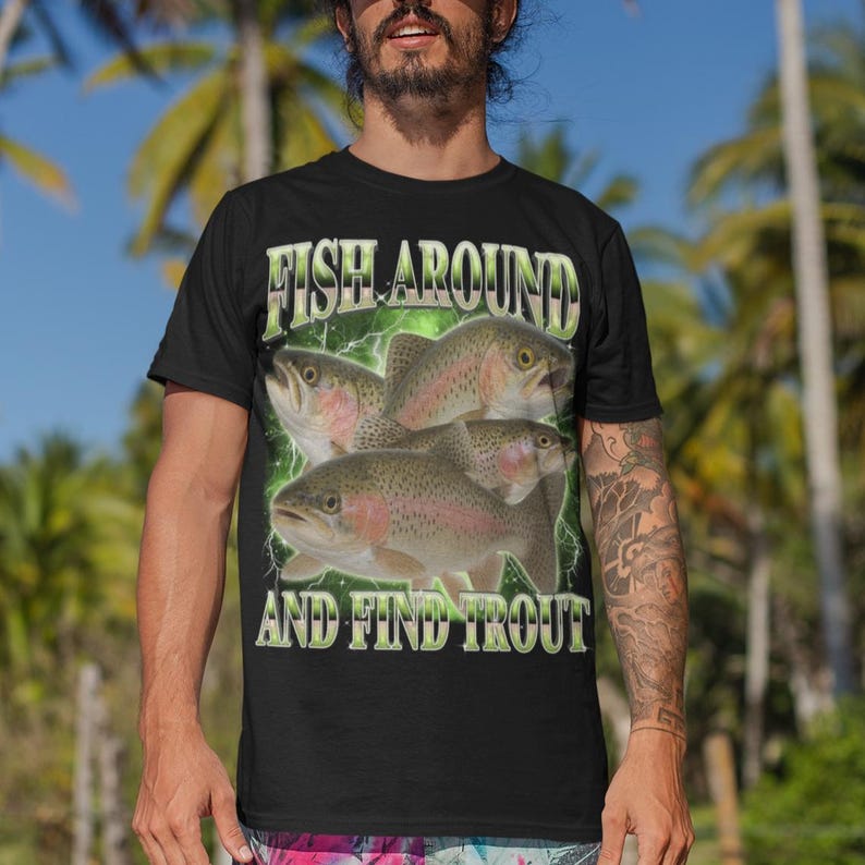 Fish Around and Find Trout Funny T-shirt, Vintage Graphic Tee, Meme ...