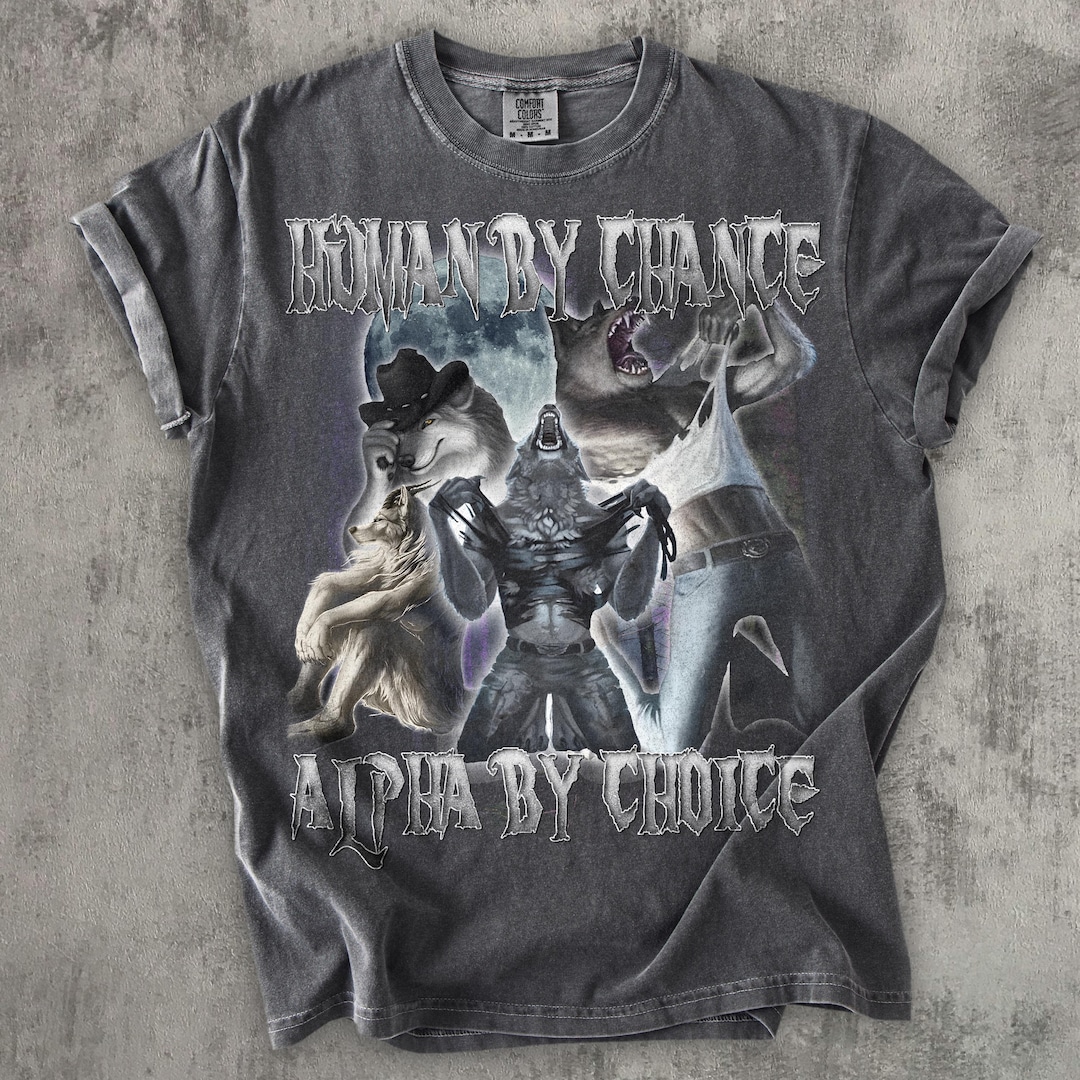 Human by Chance Alpha by Choice Funny Werewolf Tearing Shirt, Wolf T ...