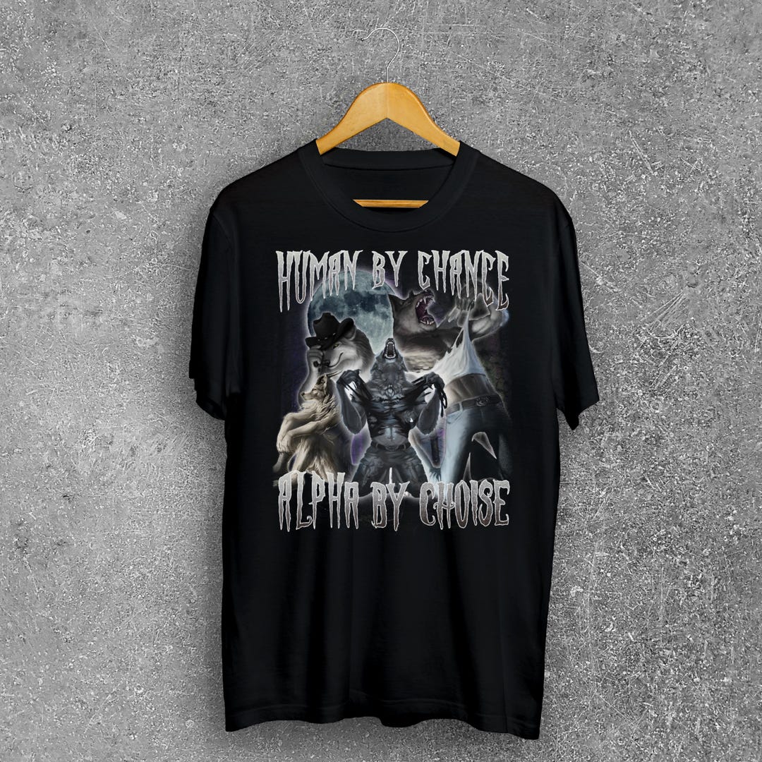 Human by Chance Alpha by Choice Funny Werewolf Tearing Shirt, Wolf T ...
