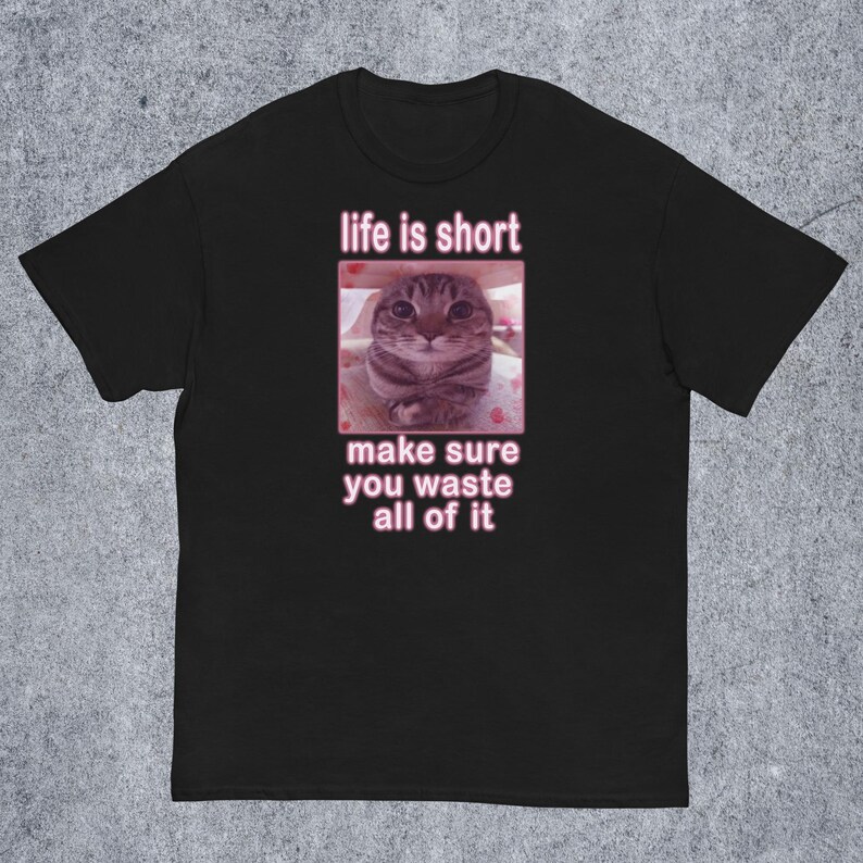 Funny Cat Meme T-shirt, Cats Dank Memes Tee, Freaky Unhinged Tshirt ...