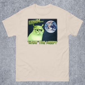 Erm What the Meep Funny Alien Cat Meme Tee Shirt Gift for Woman and Man ...