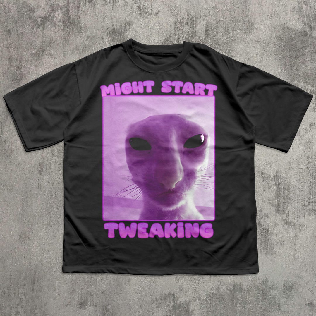 Funny Cat Meme T-shirt, Cats Dank Memes Tee, Freaky Unhinged Tshirt ...