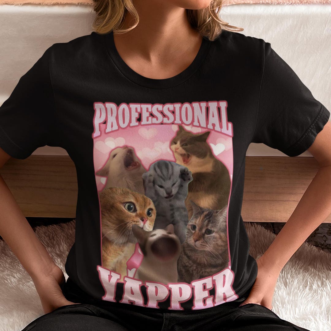 Professional Yapper Funny Cat Meme T-shirt, Gift for Her, Goofy Ahh ...