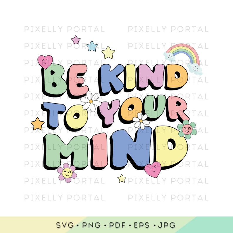 Be Kind to Your Mind Colour Svg, Be Kind to Your Mind Png, Mental Health Svg, Mental Health ...