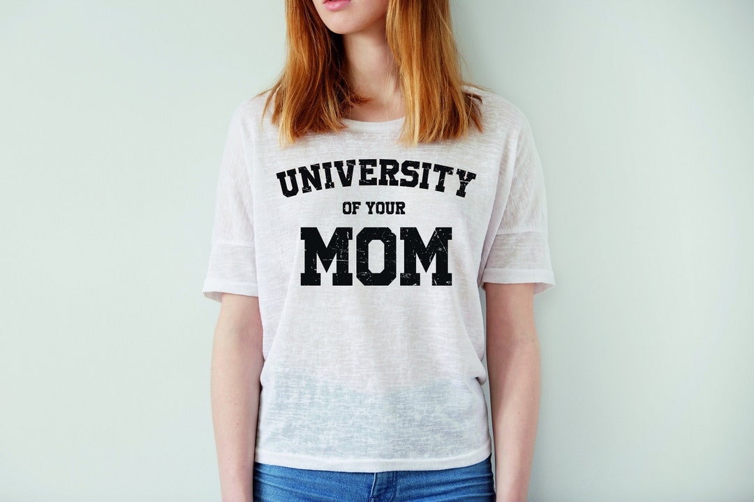 University of Your Mom Png Mom Png Mothers Day Png Uni Mom Png ...