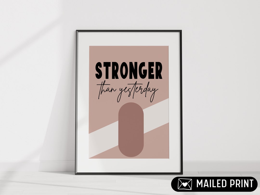 Stronger Than Yesterday Poster, Empowering Wall Art, Inspirational ...