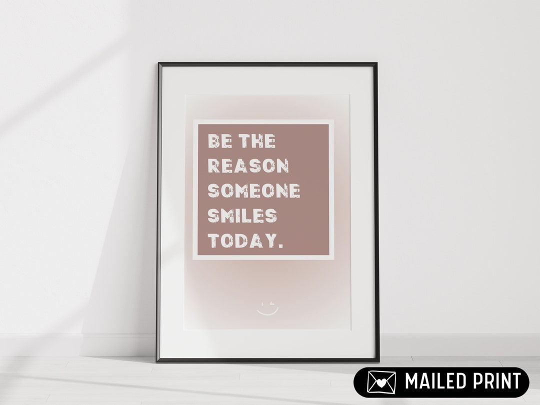 Be the Reason Someone Smiles Today Quote Poster, Motivational Wall Art ...