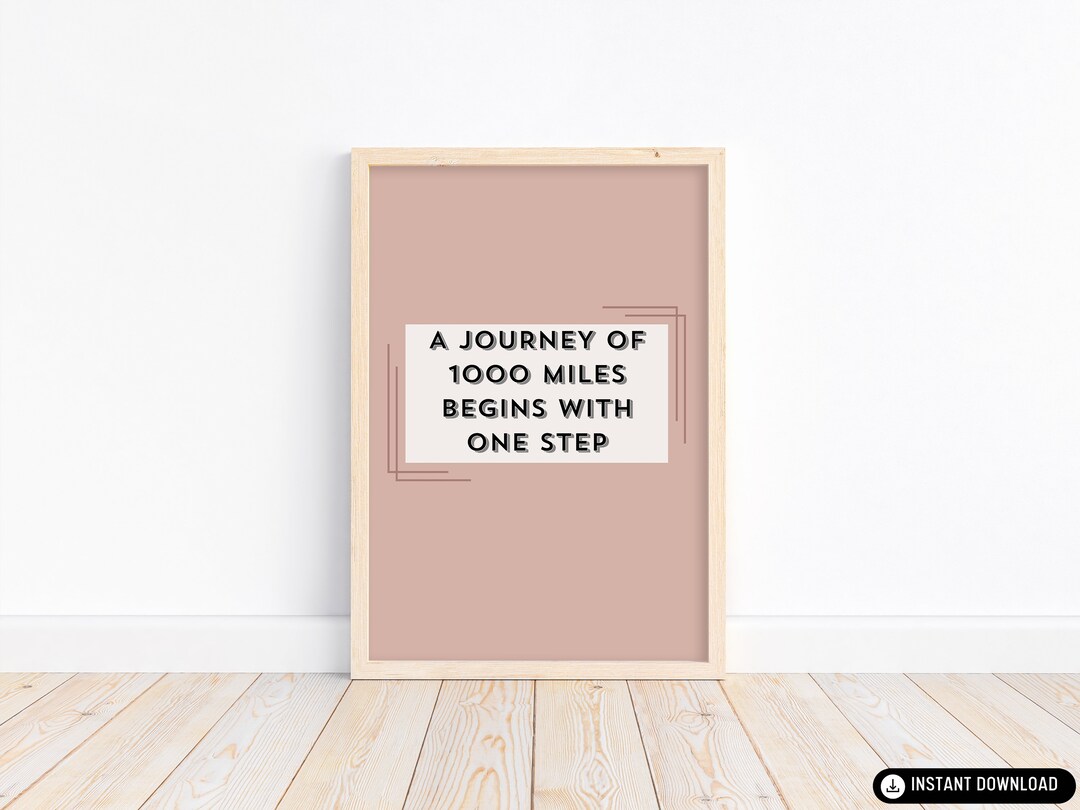 1000 Miles Journey Quote Wall Art, One Step Printable Quote Art ...