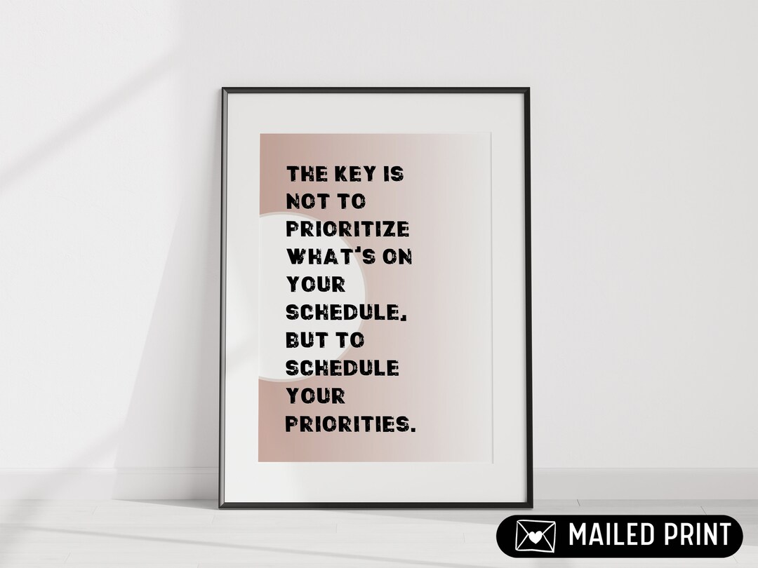 Schedule Your Priorities Quote Poster, Life Inspiration Wall Art ...
