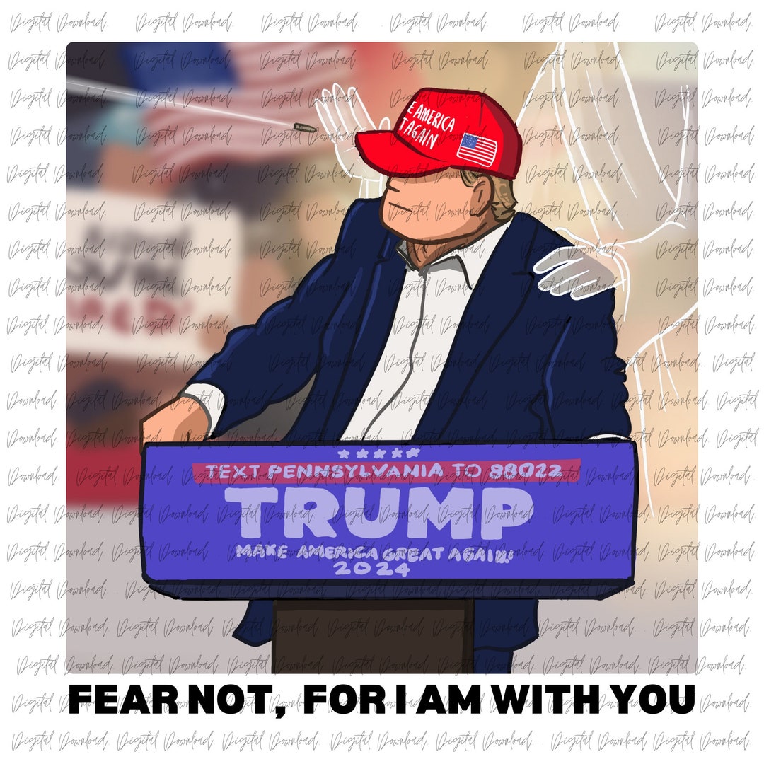 Jesus Save Trump Png, Fear Not for I Am With You Trump Png, America Png ...